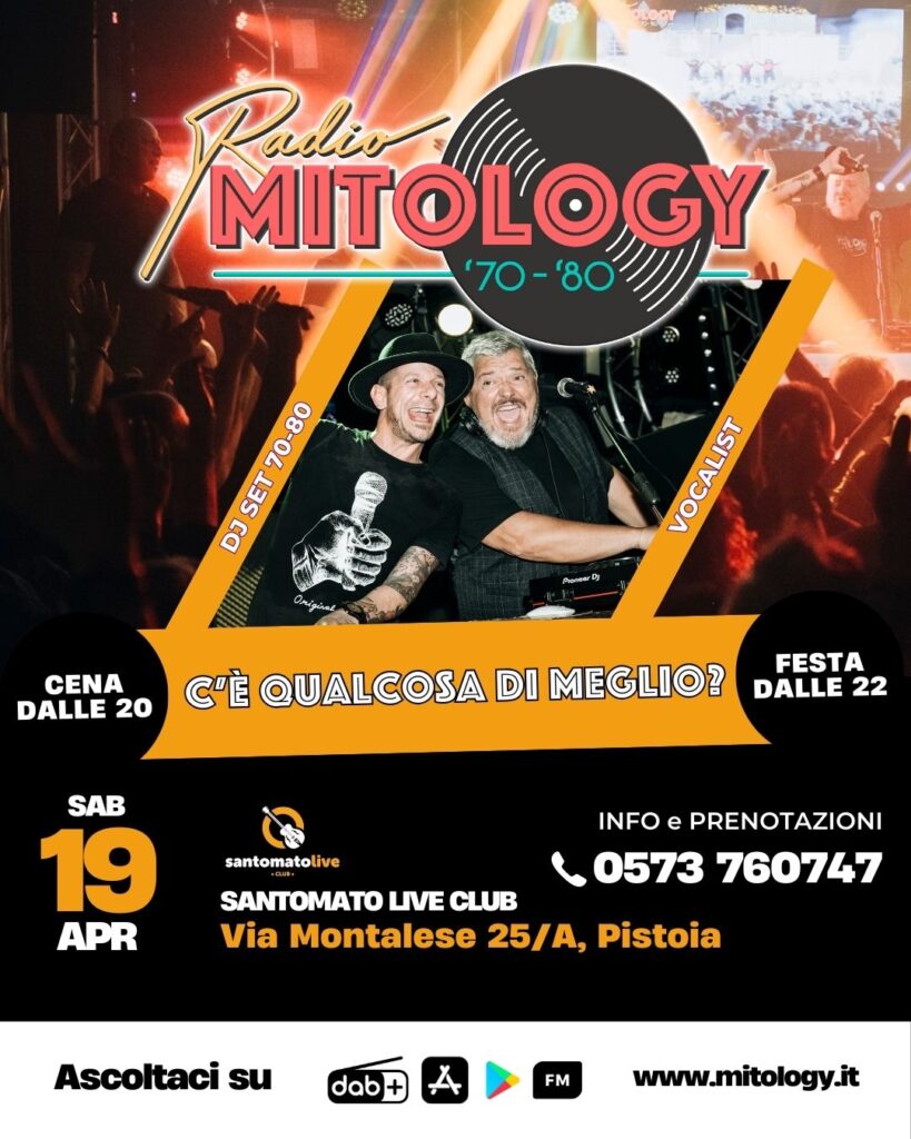 Sab 19/04 Mitology 🧡 Santomato Live Club Pistoia – Radio Mitology 70-80